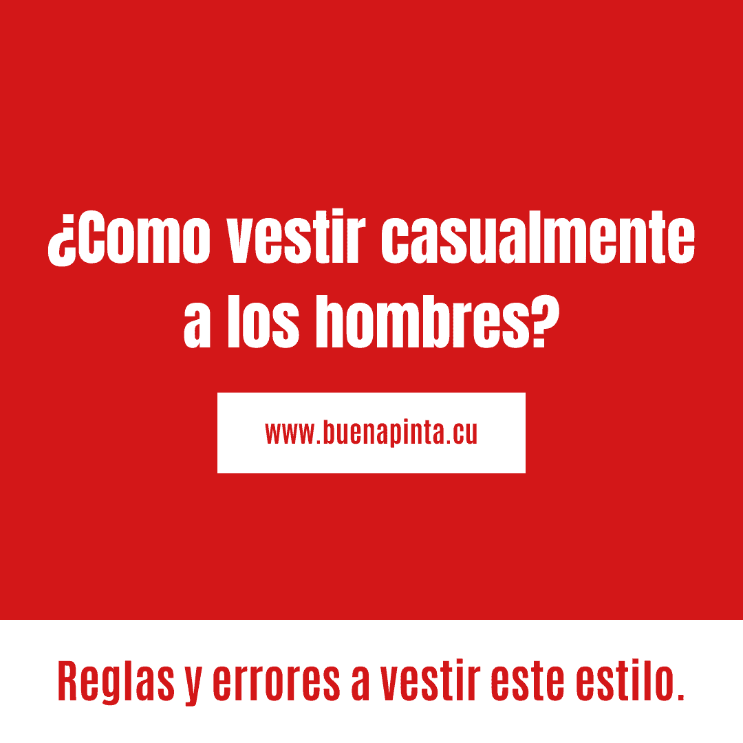 ¿Como vestir casualmente a los hombres? Reglas y errores al vestir este ...